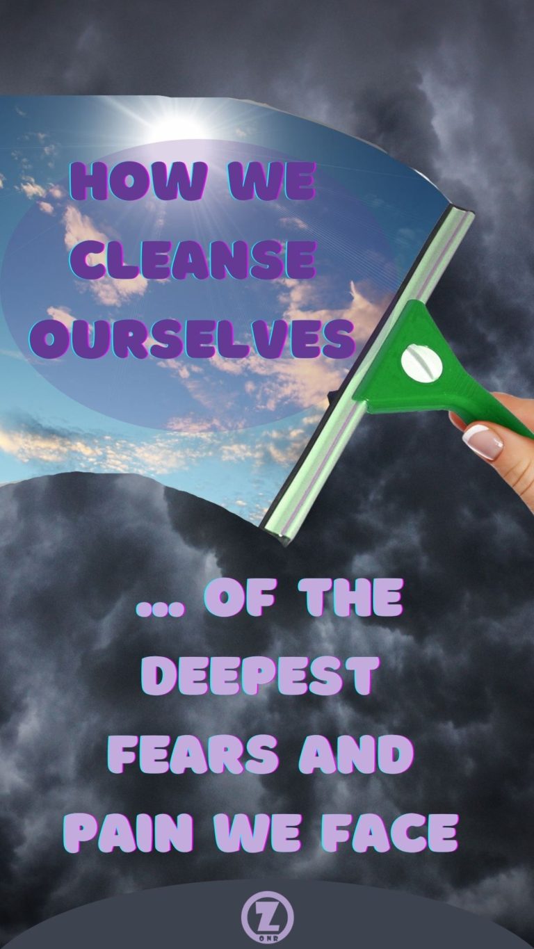 Cleansing Ourselves of the Deepest Fears and Pain We Face